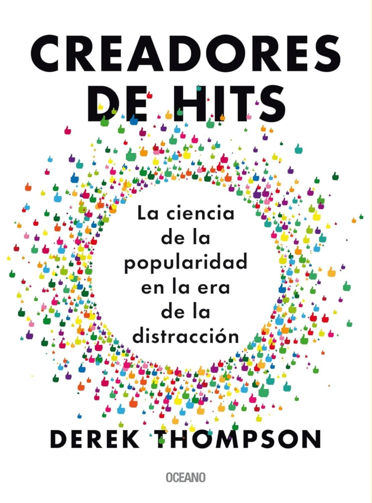 Creadores de Hits: Cómo triunfar en la era de la distracción de Derek ...